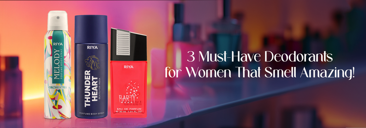3 Must-Have Deodorants for Women That Smell Amazing! – House Of Riya